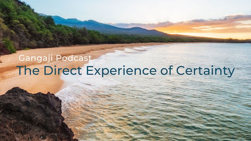 The Direct Experience of Certainty — gangaji.org