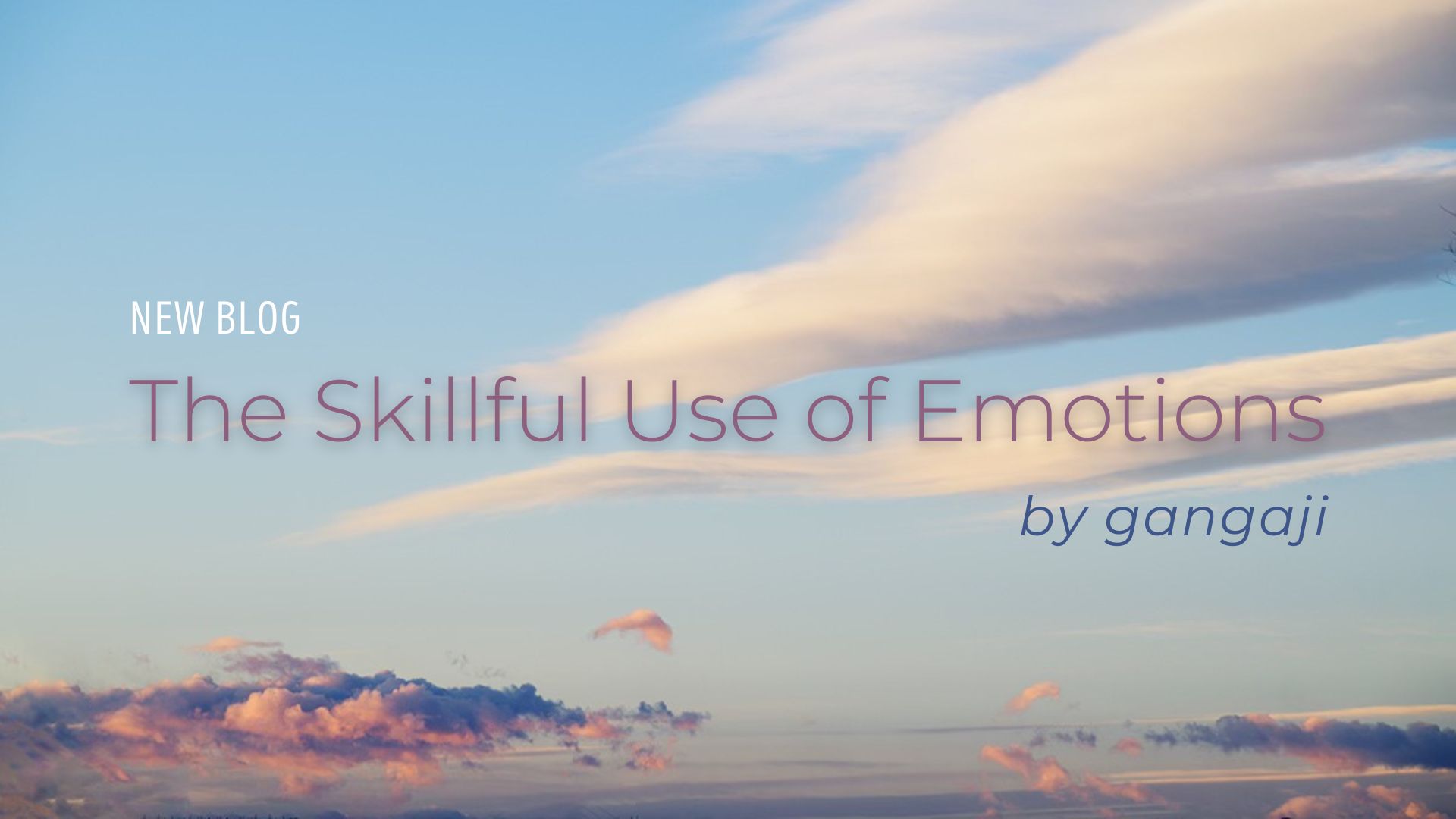 The Skillful Use of Emotions by Gangaji — gangaji.org