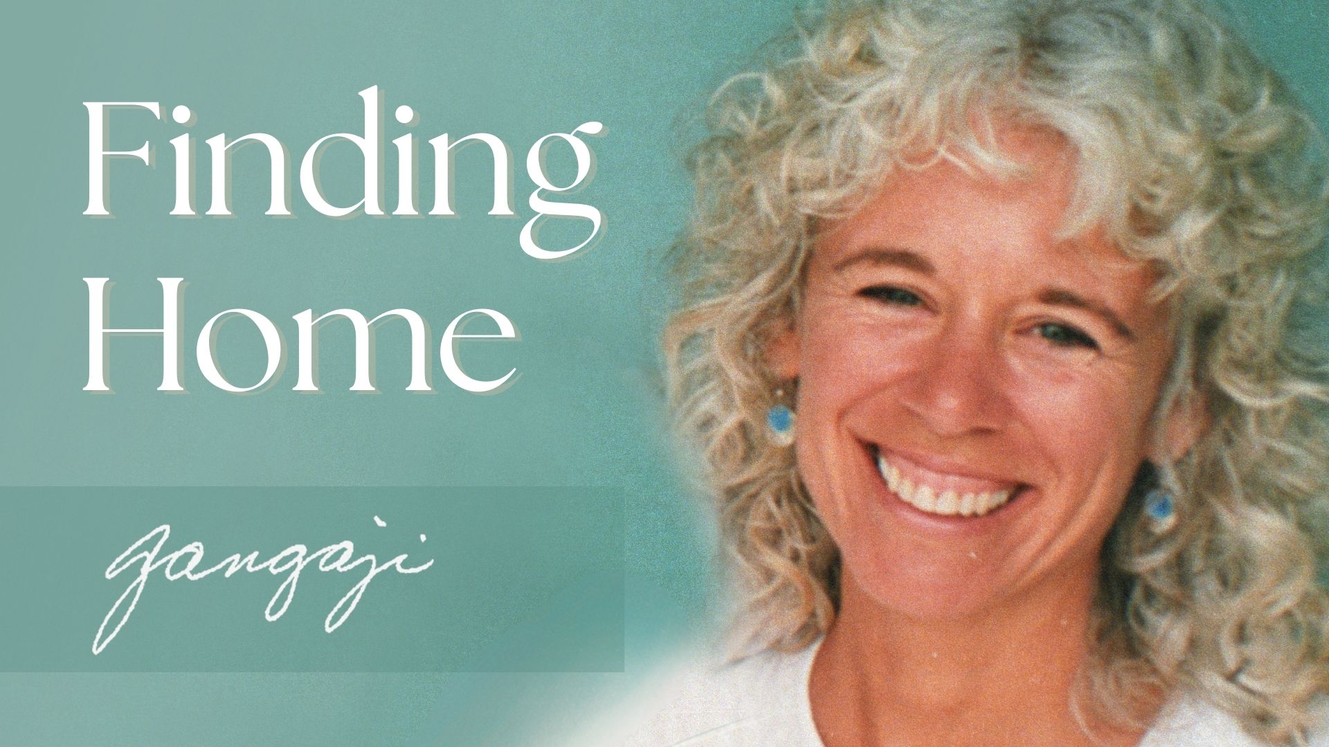 Finding Home - Gangaji