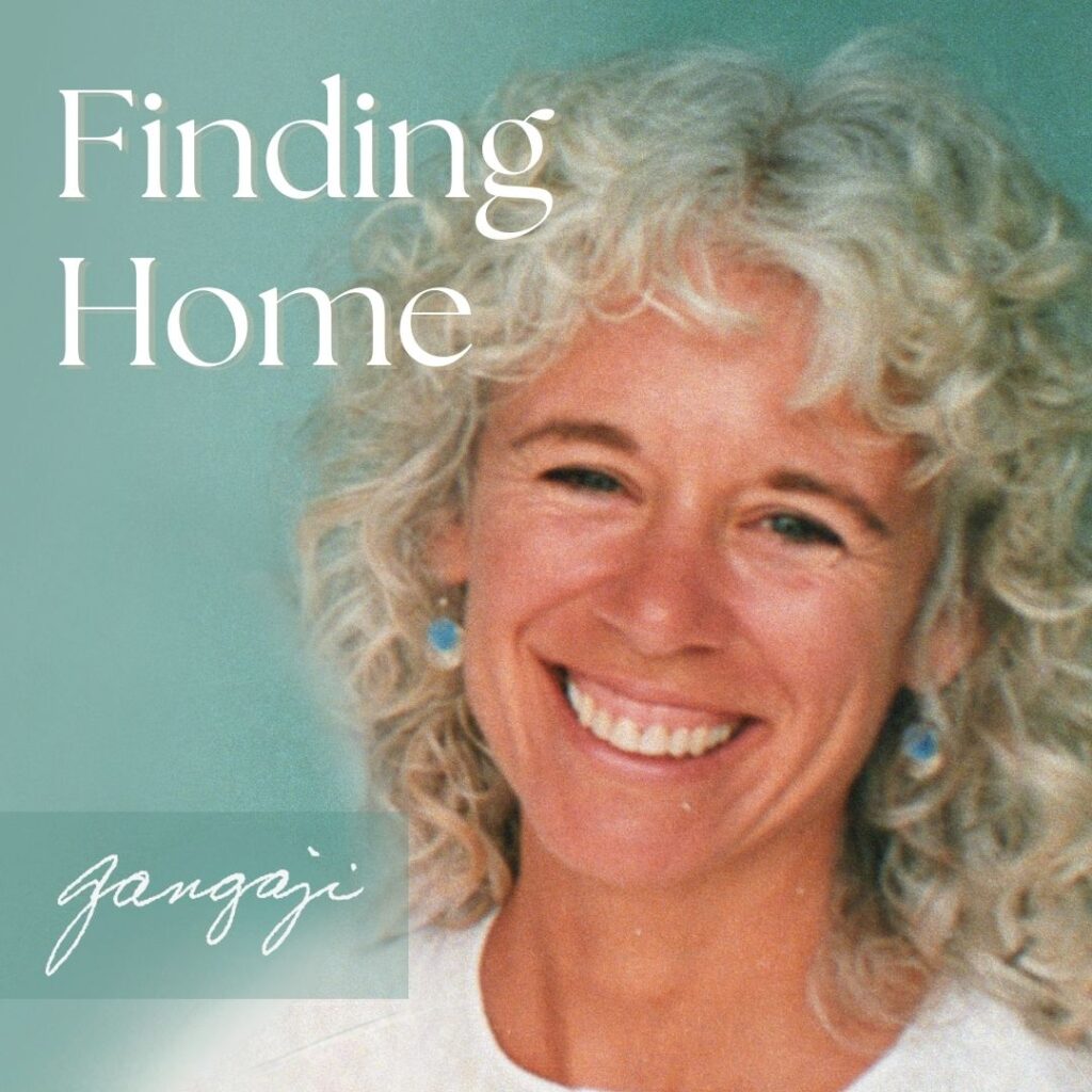 Finding Home - Gangaji