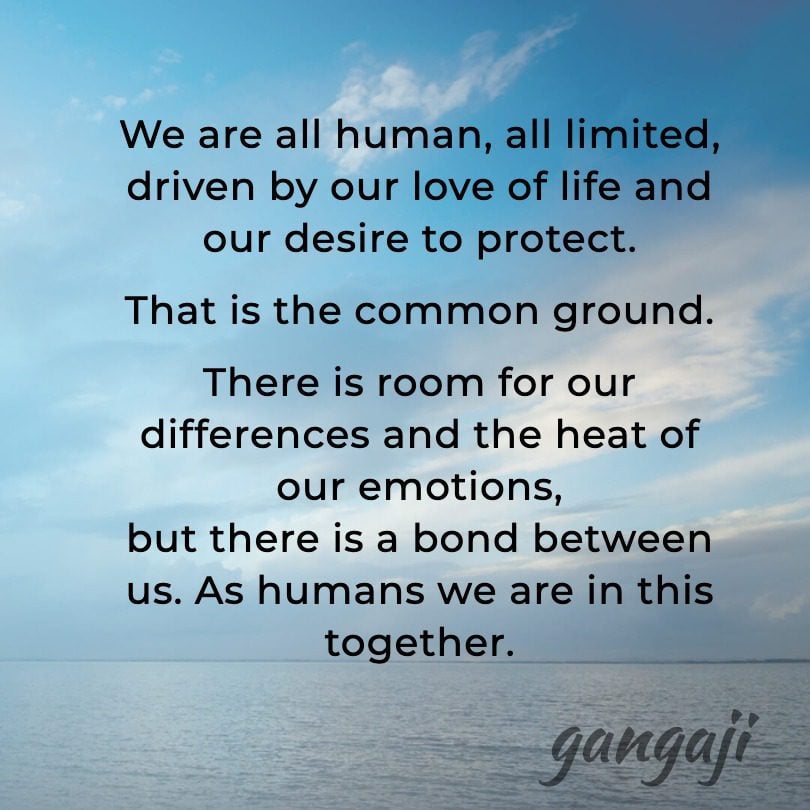 We are all human, all limited, driven by our love of li - Gangaji
